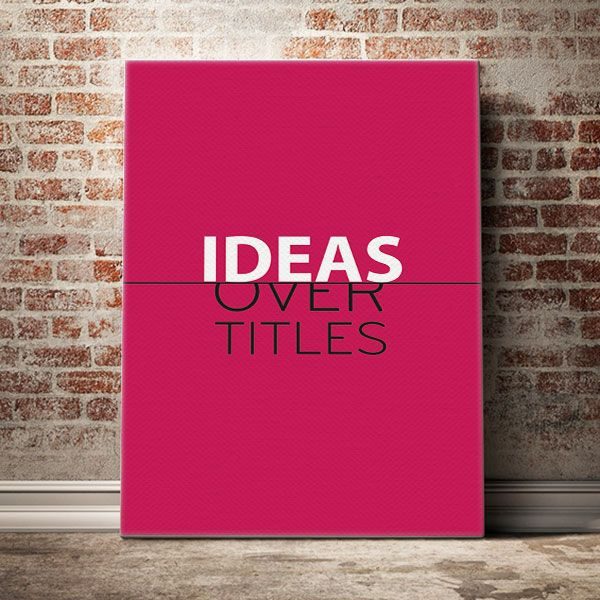 Ideas over titles